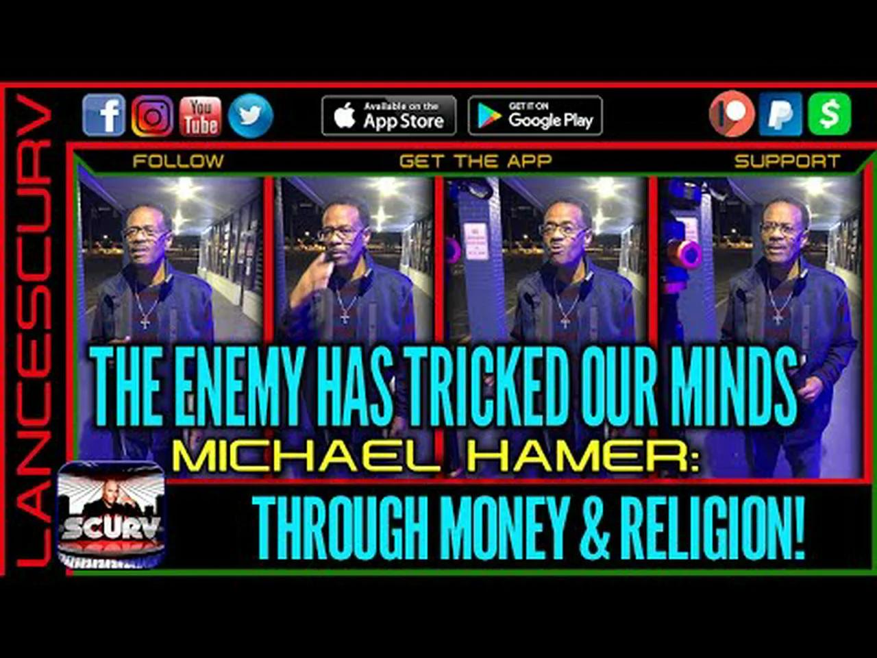 THE ENEMY HAS TRICKED OUR MINDS THOUGH MONEY AND RELIGION! | MICHAEL HAMER