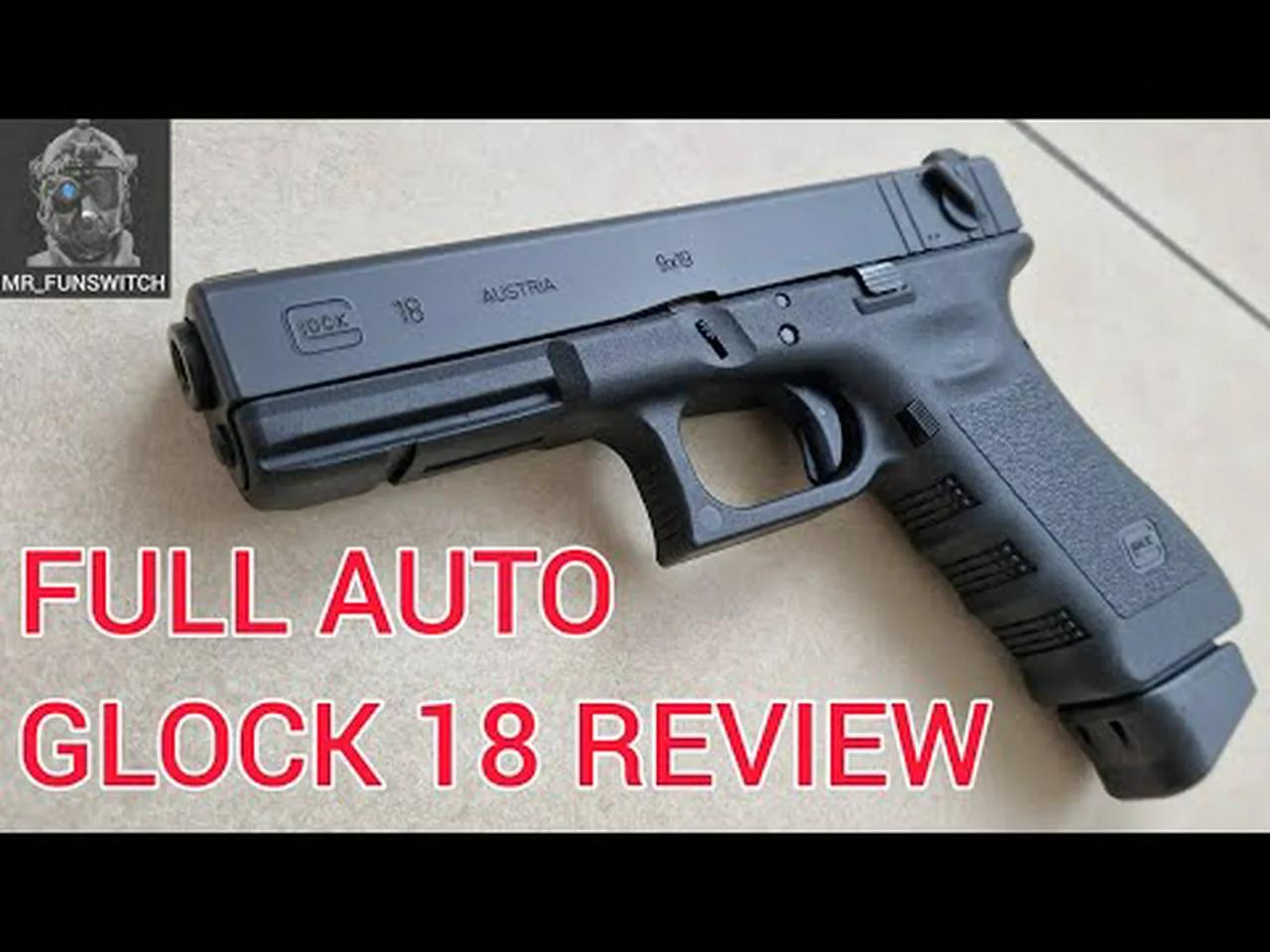 FULL AUTO GLOCK 18 Review