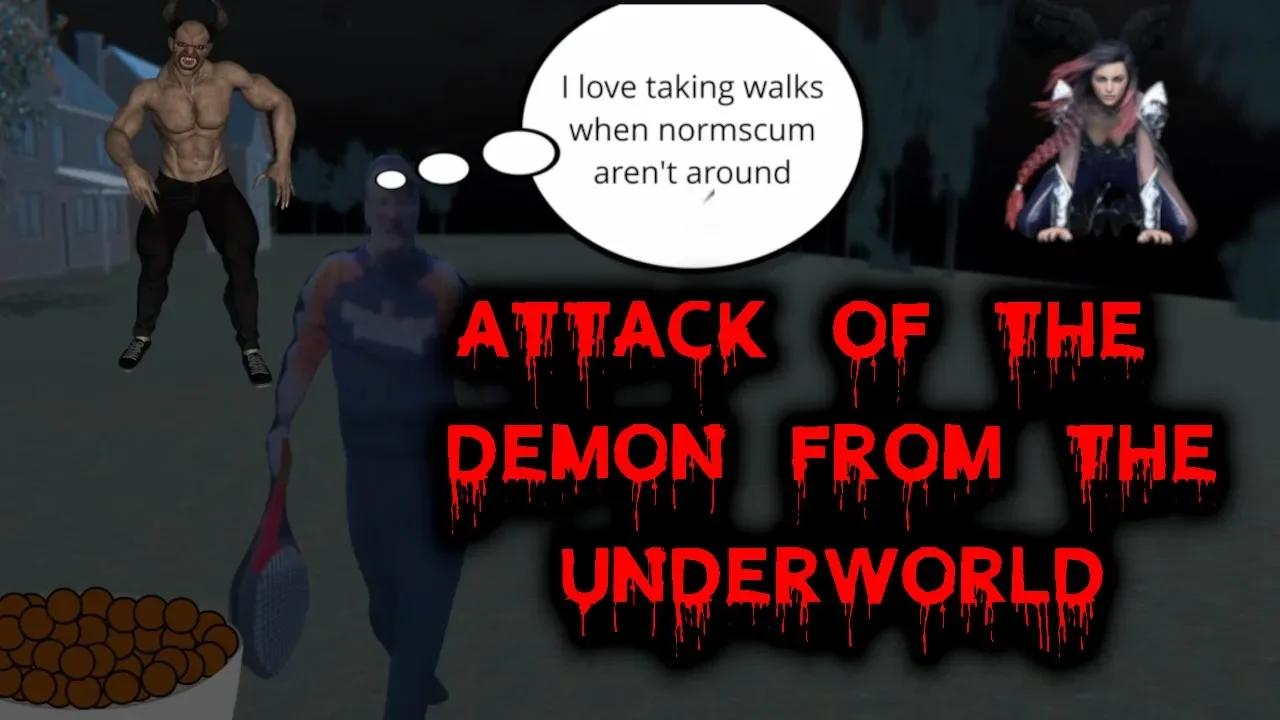 Demon Attacks Incel/Todd Thundercock