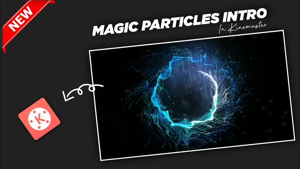 🔥 Super Magic Particle Intro In Kinemaster - Intro Making Tutorial