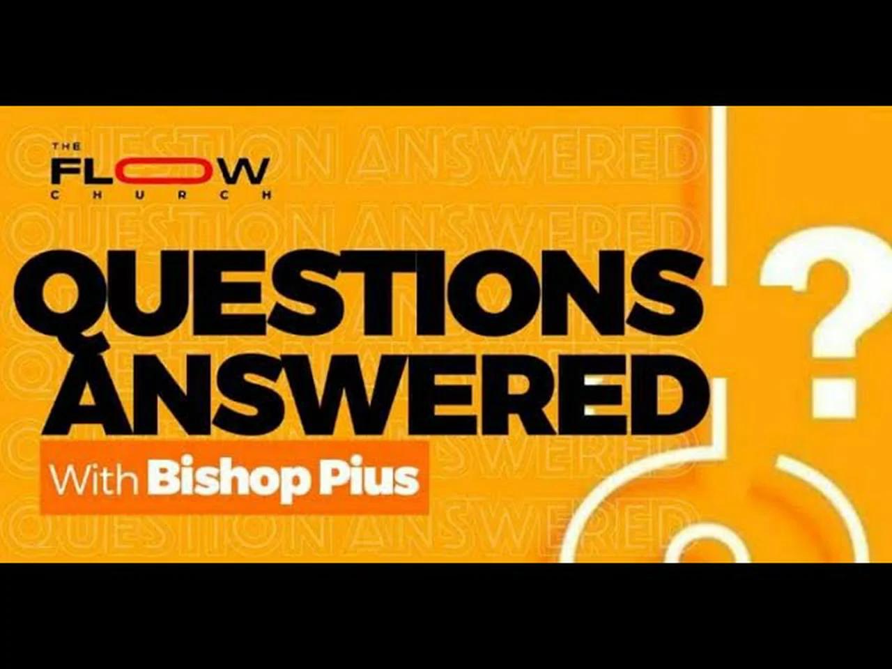 Questions Answered with Pastor Pius