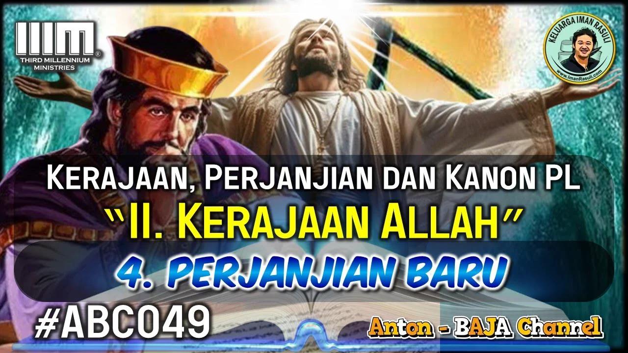 49. Perjanjian Baru - Kerajaan, Perjanjian dan Kanon Perjanjian Lama - Kerajaan Allah #ABC049