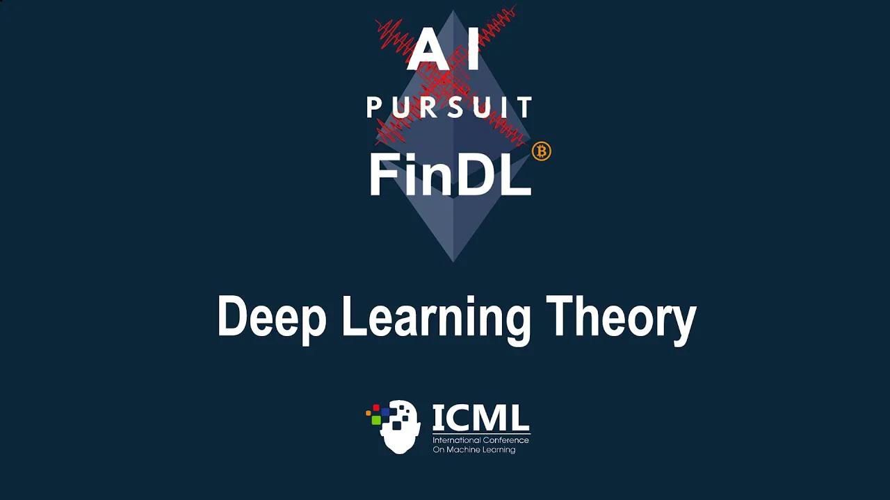 Deep Learning Theory [ICML Tutorial]