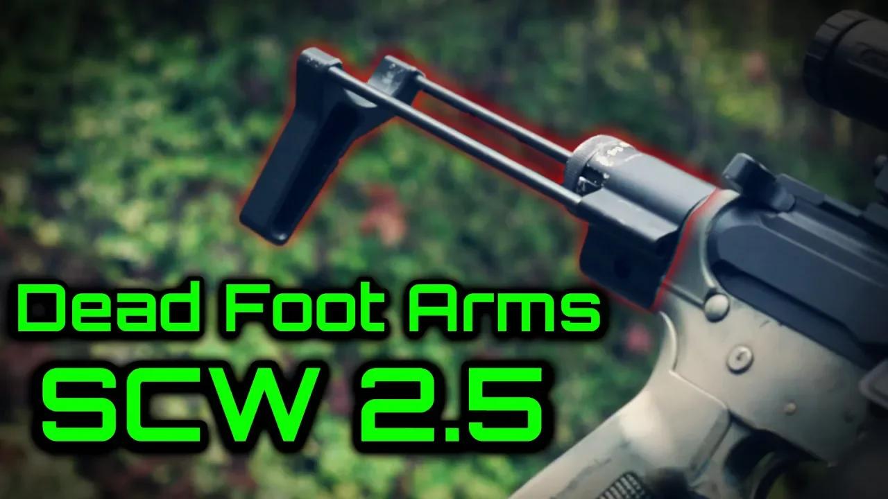 This is Cool (I.E. Expensive) - Dead Foot Arms SCW 2.5