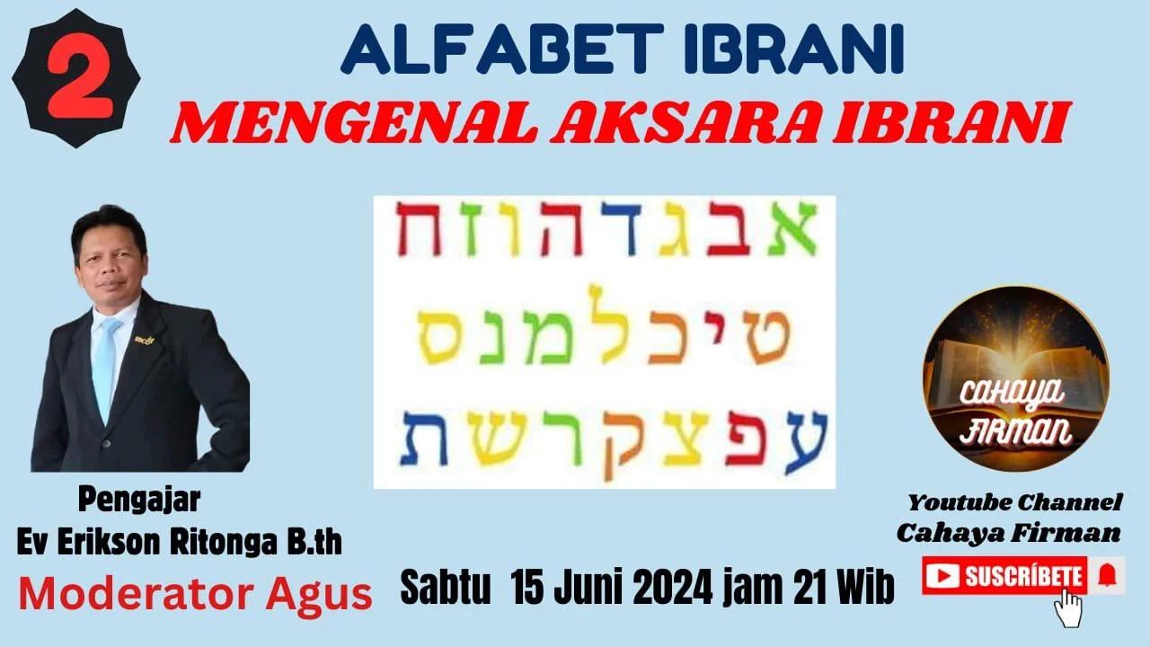 MENGENAL AKSARA IBRANI " EV ERIKSON RITONGA B.TH