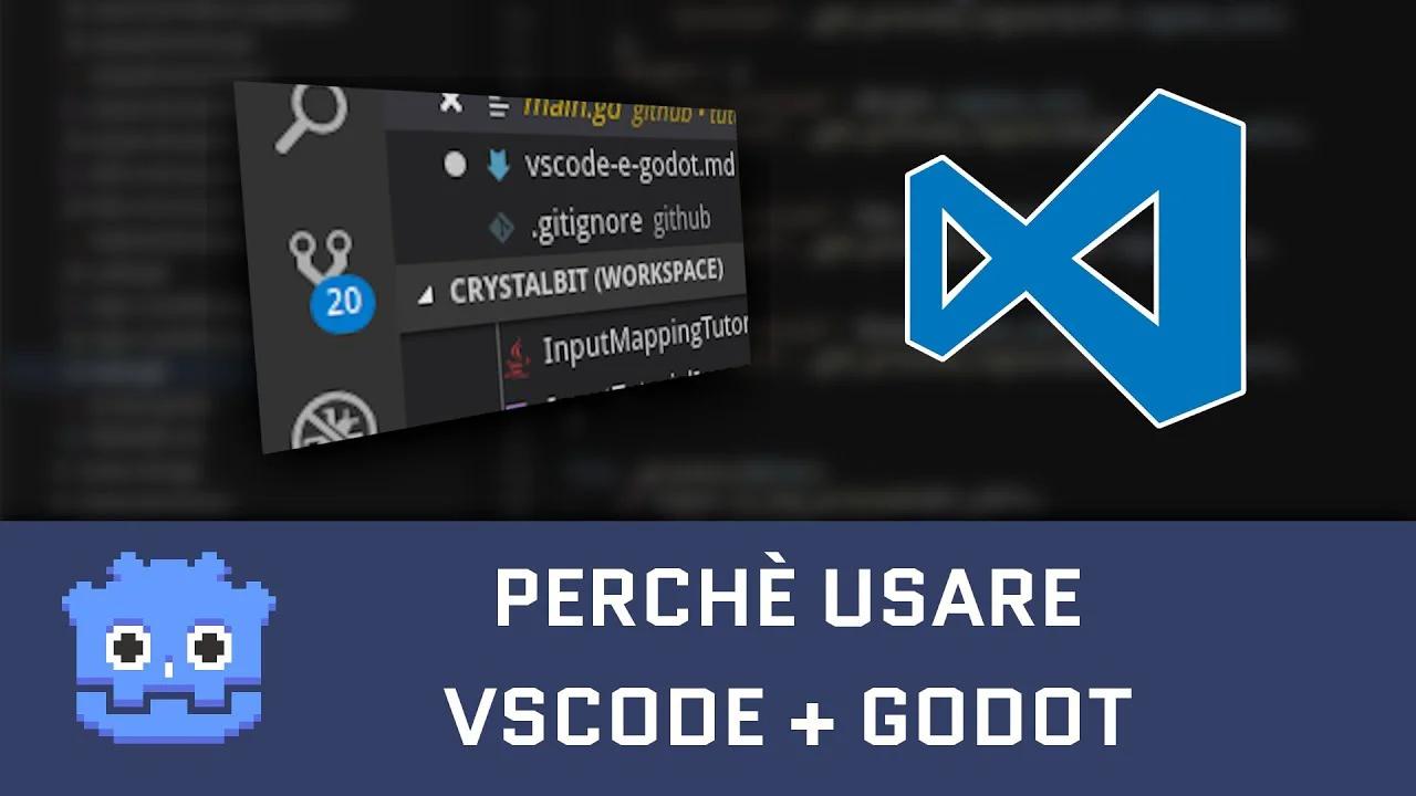 Visual Studio Code - Perché usarlo con Godot e come configurarlo?
