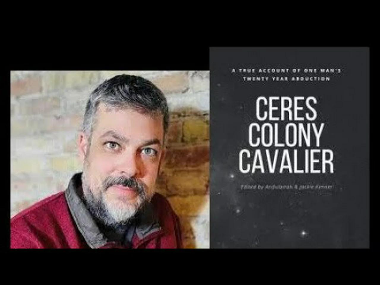 Secret Space Program Abductions, Ceres Colony Cavalier - Tony Rodrigues ...