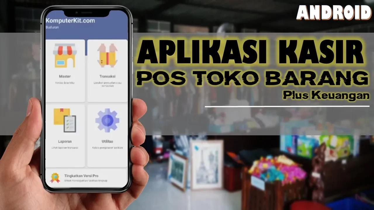 Review Aplikasi POS Toko Barang Plus Keuangan Android Version