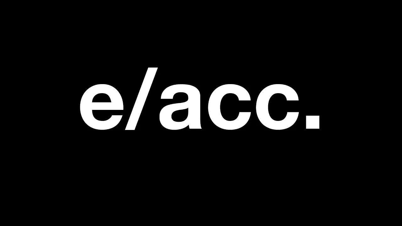 What is Effective Accelerationism (e/acc)?