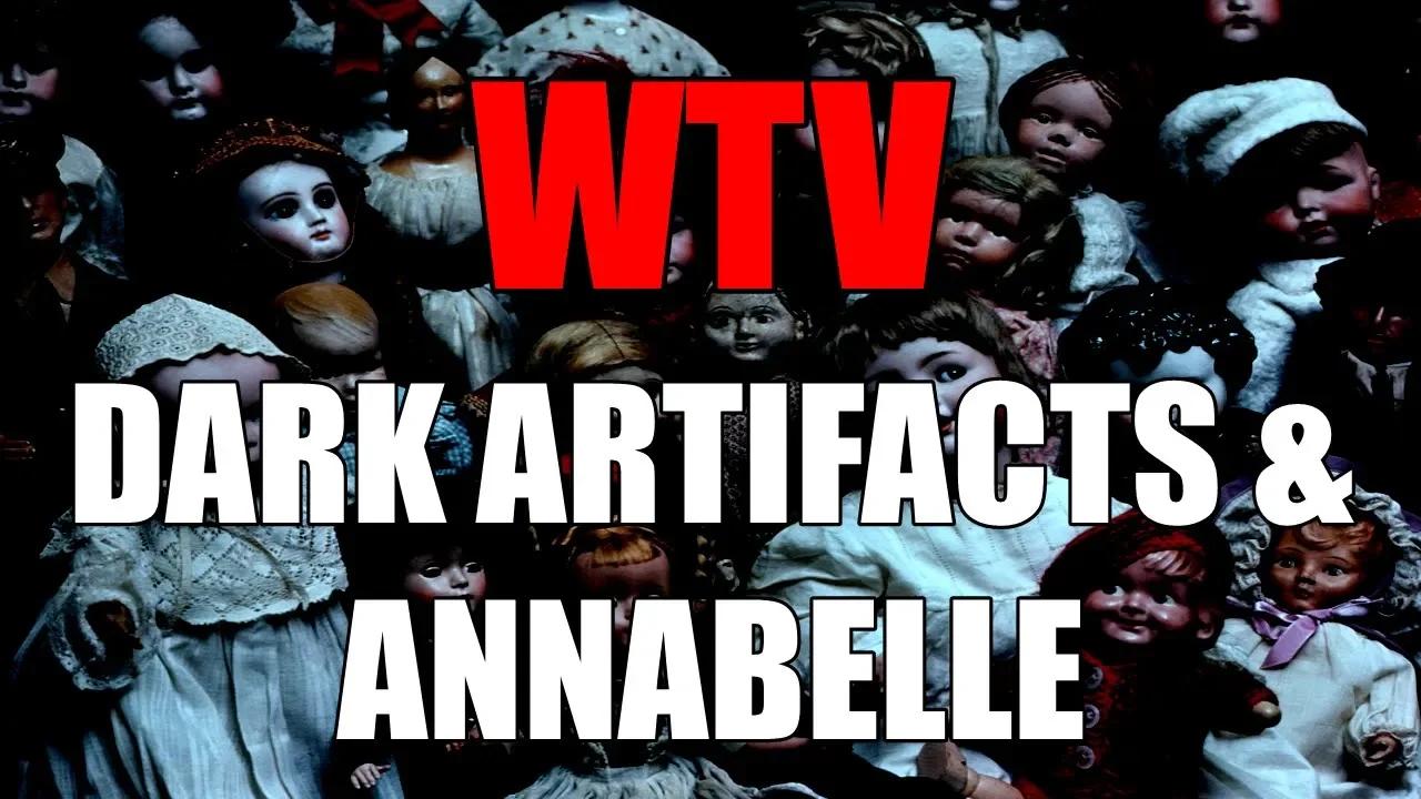 What You Need To Know About DARK ARTIFACTS And ANNABELLE