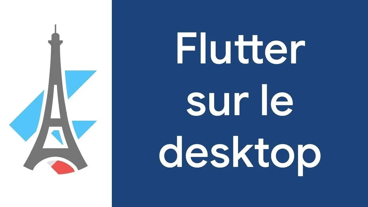 Flutter sur le desktop - Pierre Champion