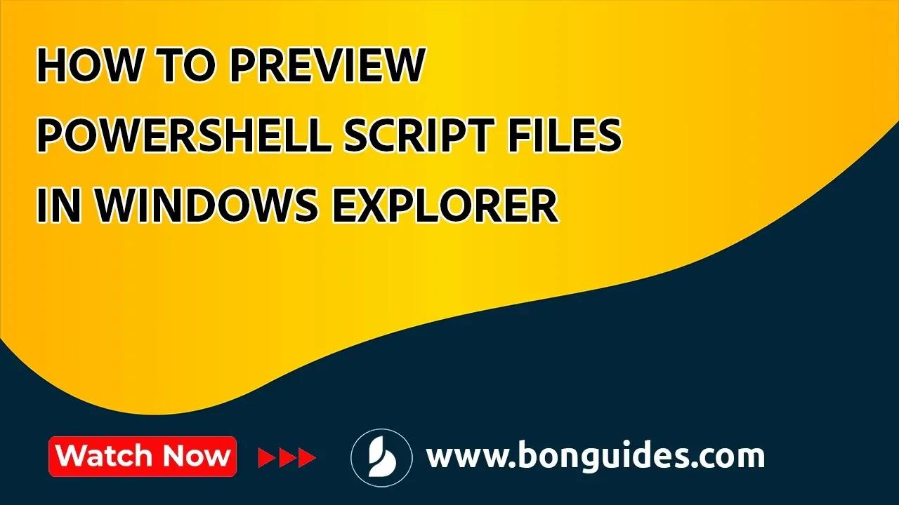 How To Preview Powershell Script Files In Windows Explorer