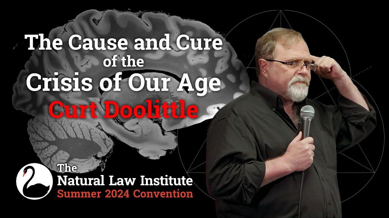 The Cause and Cure of the Crisis of Our Age - Curt Doolittle