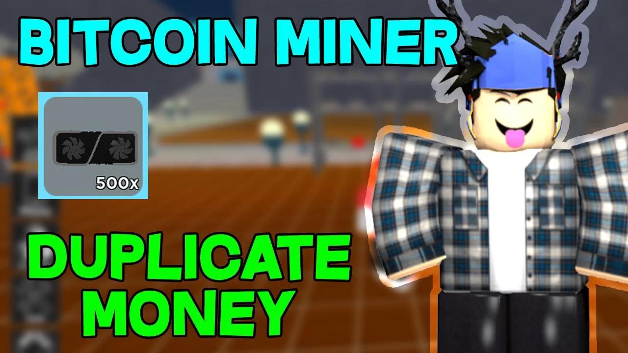 Roblox Bitcoin Miner Script/Hack | Duplicate Money/Unlimited Money Working