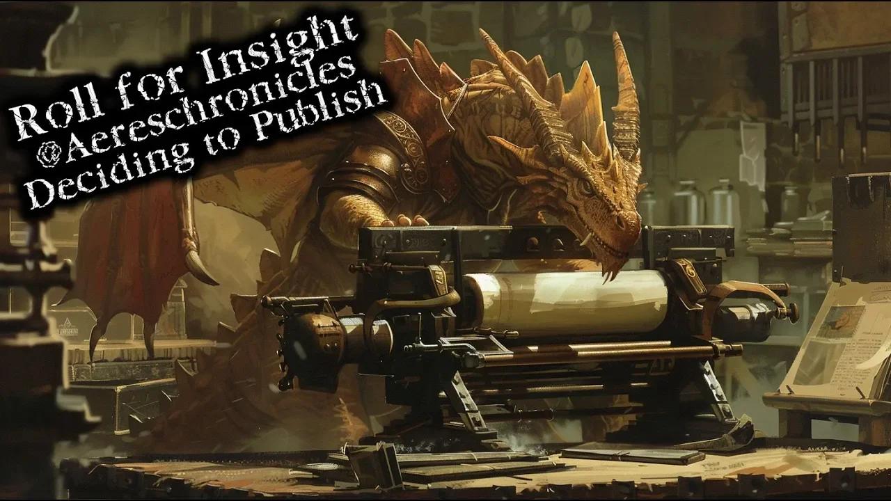 Roll for Insight: Aeres Chronicles on Deciding to Publish a Game