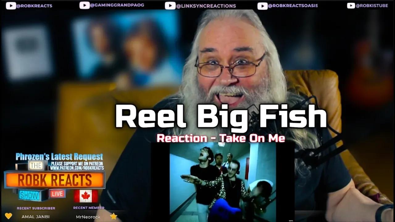 Reel Big Fish Reaction - Take On Me - Requested