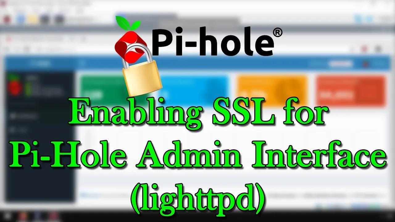 Enabling SSL for Pi Hole Admin Interface (lighttpd)