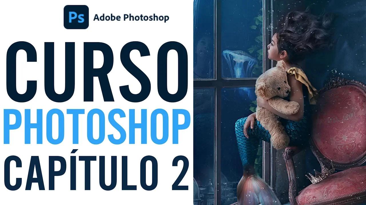 CURSO PHOTOSHOP | CAPÍTULO 2 - CAMBIAR EL TAMAÑO DE LA IMAGEN | APRENDER PHOTOSHOP