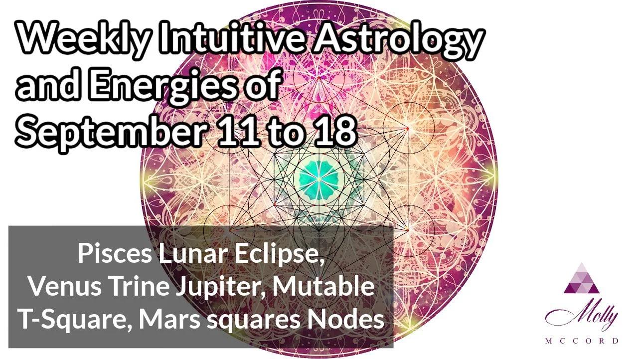 Weekly Intuitive Astrology of Sept 11 to 18 ~ Pisces Eclipse, Mutable T ...