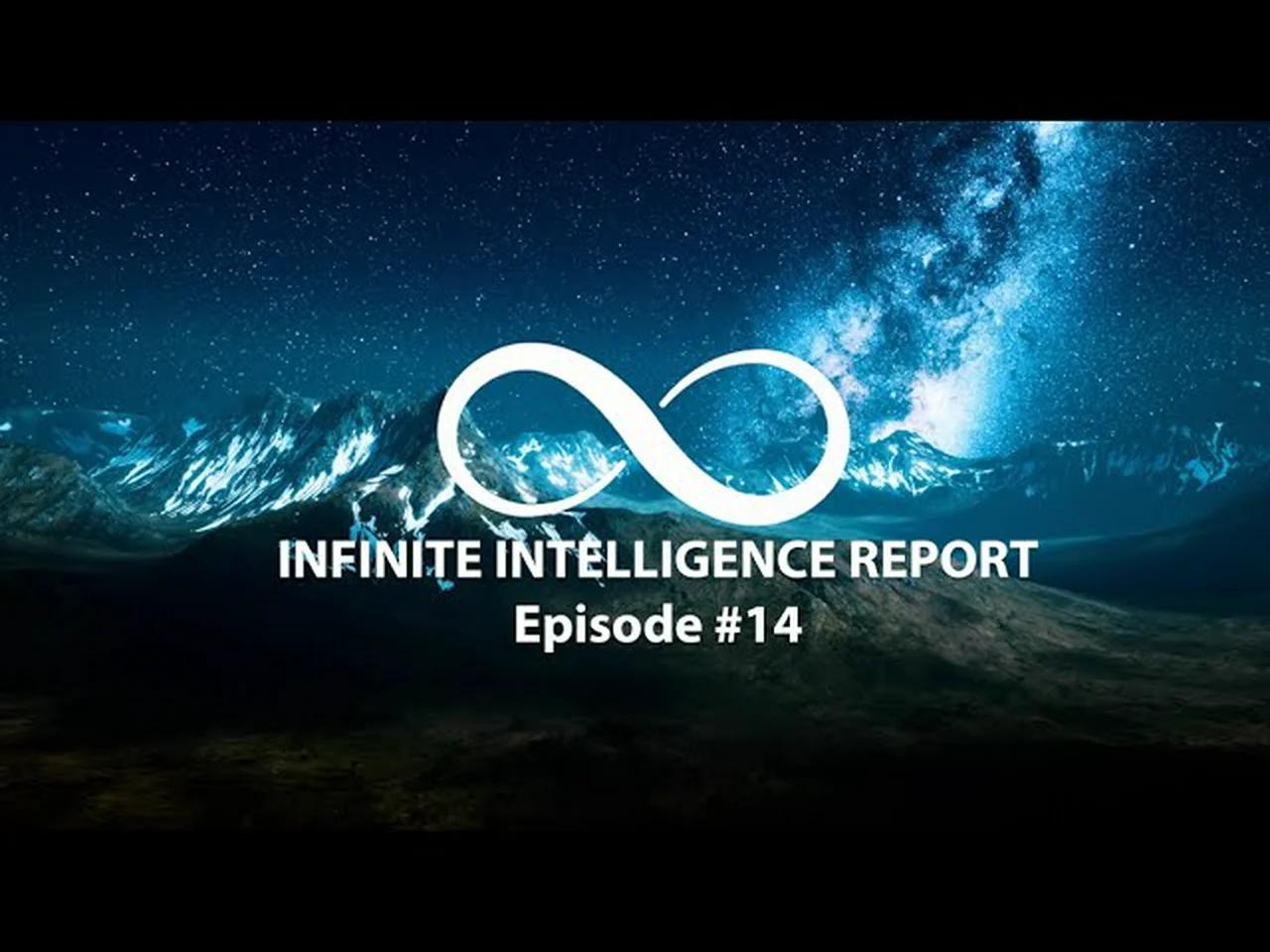 Infinite Intelligence Report (Episode 14)