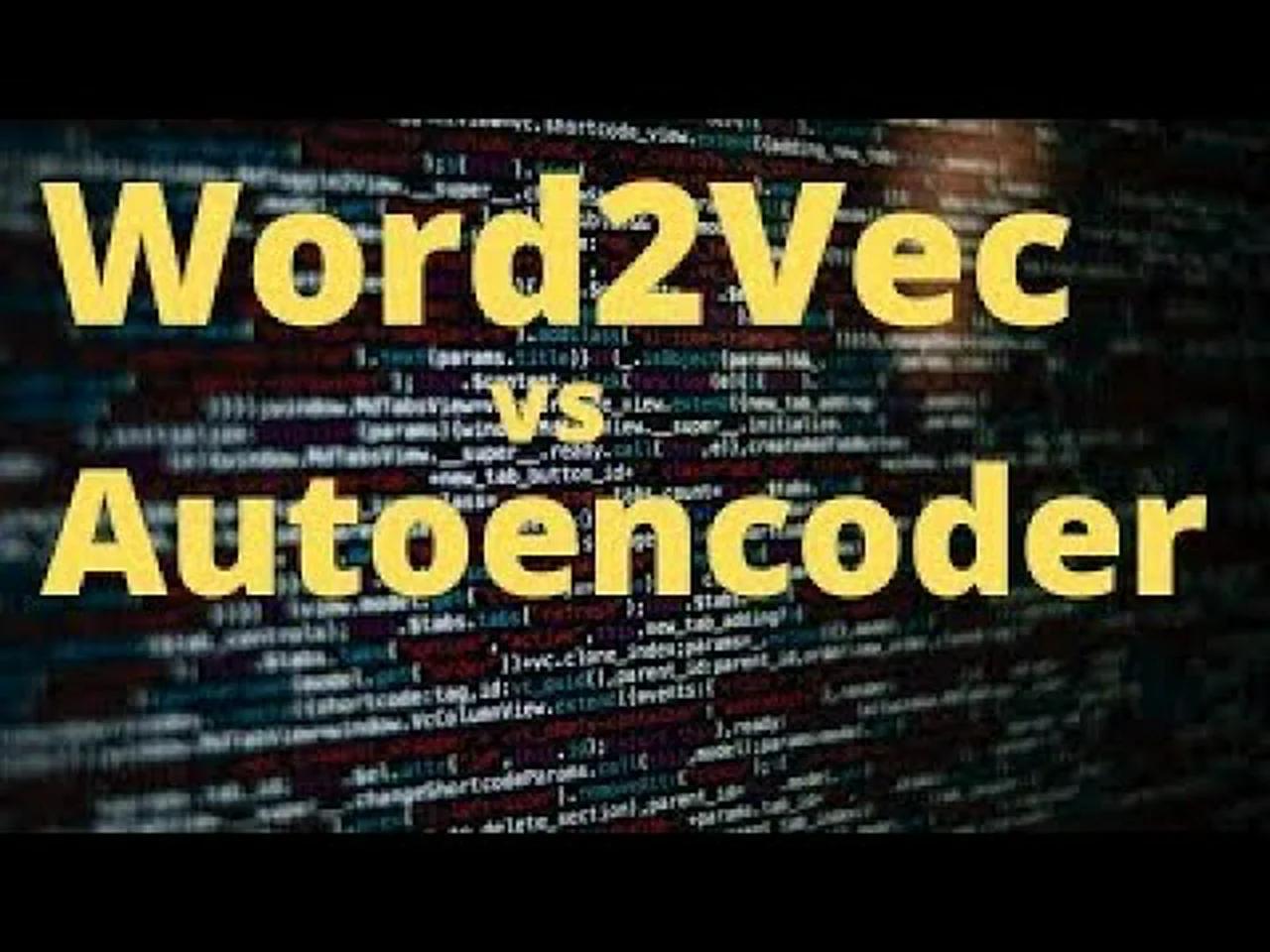 Natural Language Processing: Autoencoder - understanding Word2Vec