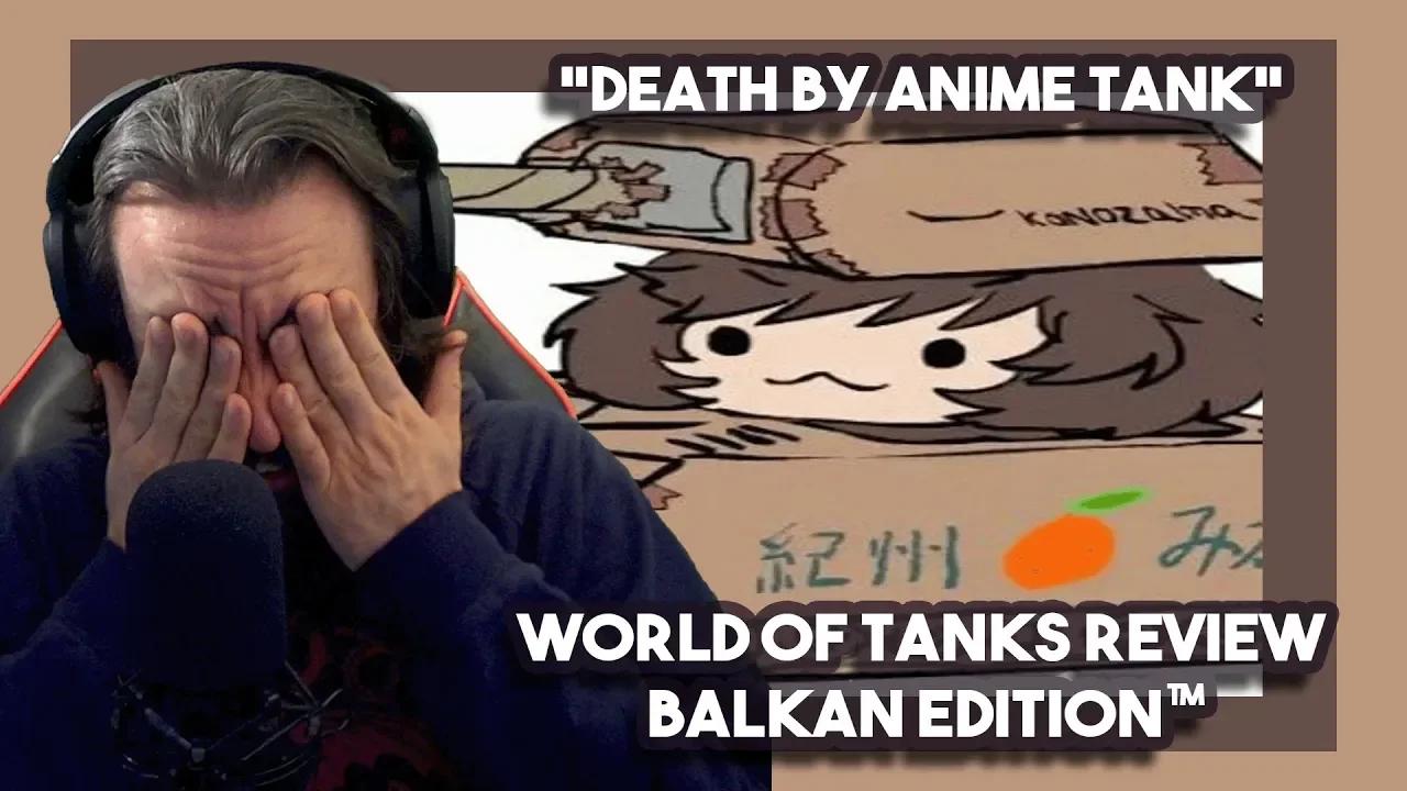 *Death By Anime Tank* World of Tanks Review | Balkan Edition™ By ...