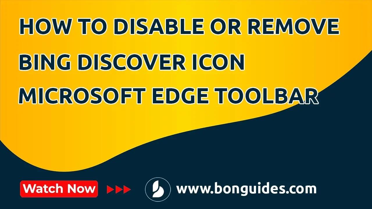 How to Disable or Remove Bing Discover Icon on Microsoft Edge Toolbar