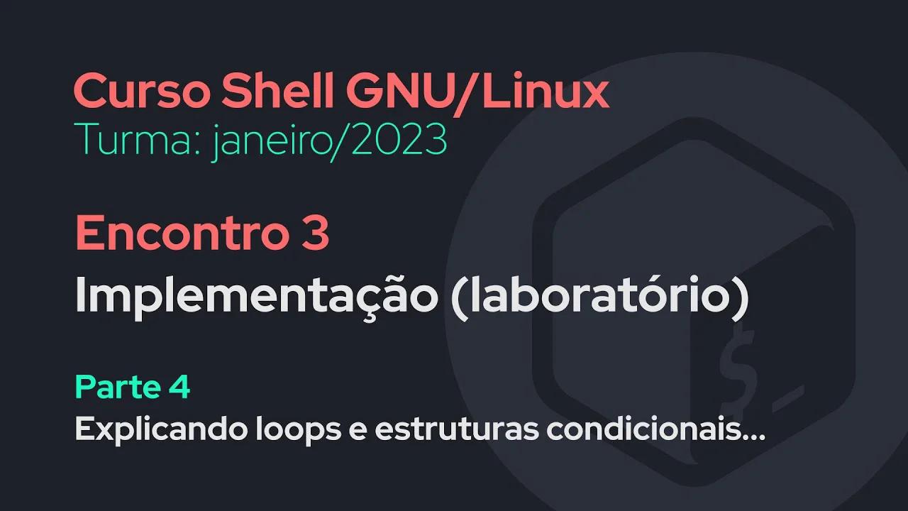 Curso Shell GNU/Linux: encontro 3 - Parte 4