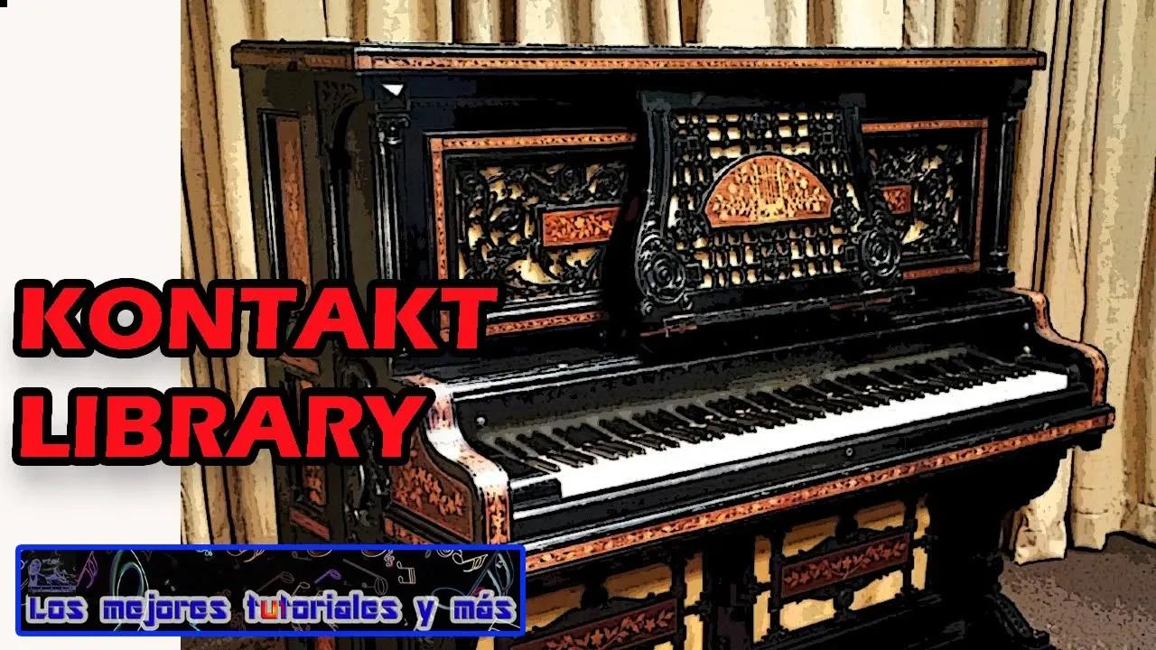 MEJORES LIBRERÍAS PARA KONTAKT - VINTAGE PIANOS LIBRARY 🎹🎹By Los mejores tutoriales y más🎹🎹