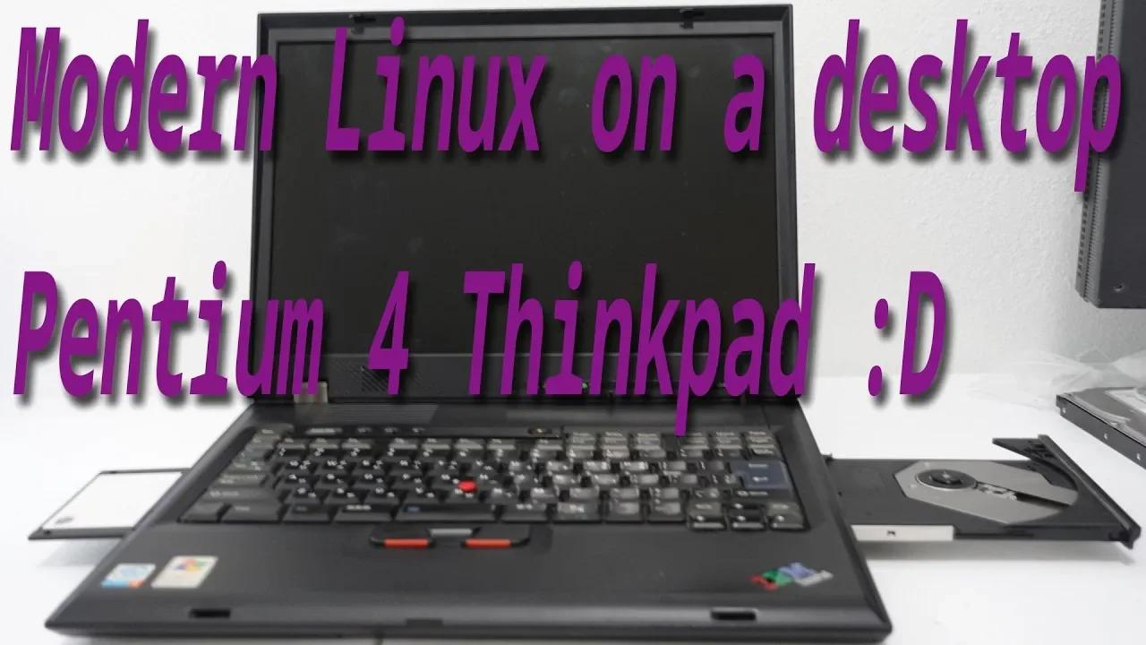 Refurbishing and Using a Desktop Pentium 4 Thinkpad (Korean G40) with ...