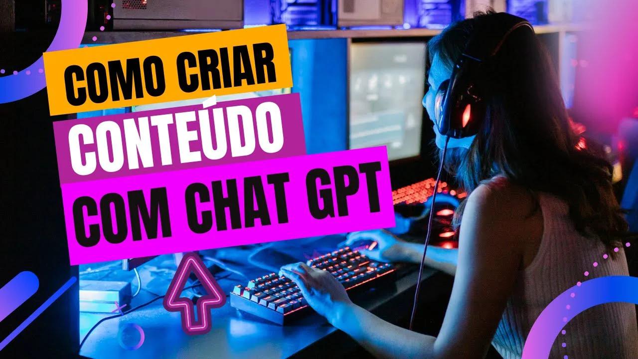 Como Criar Conteúdos usando o Chat GPT — TUTORIAL PASSO A PASSO
