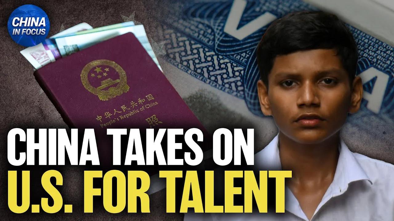 New China K-Visa Takes On U.S. H-1B for Talent | China in Focus