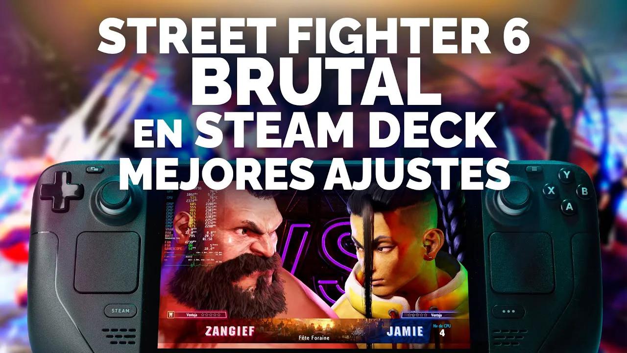 ¡Street Fighter 6 se ve BRUTAL en Steam Deck! (Salvo en algunas zonas 👀)