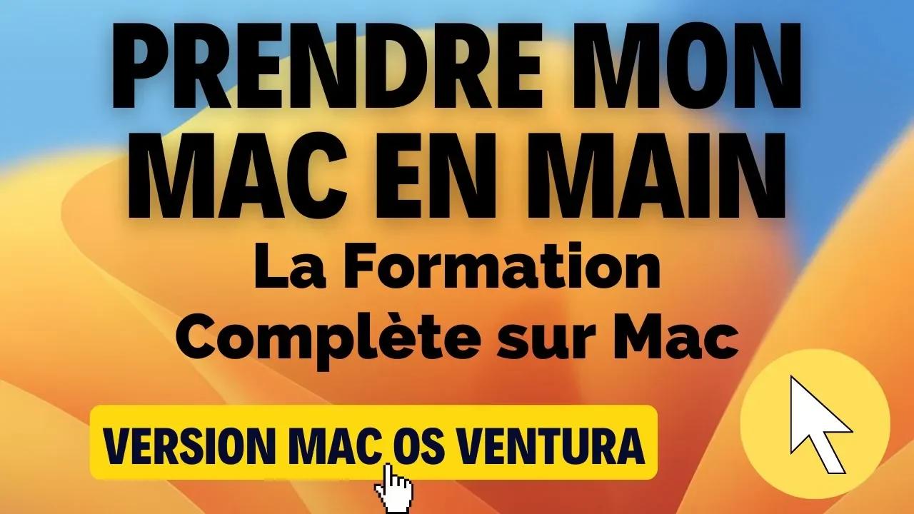 Prendre mon Mac en Main - La Formation Complète sur macOS