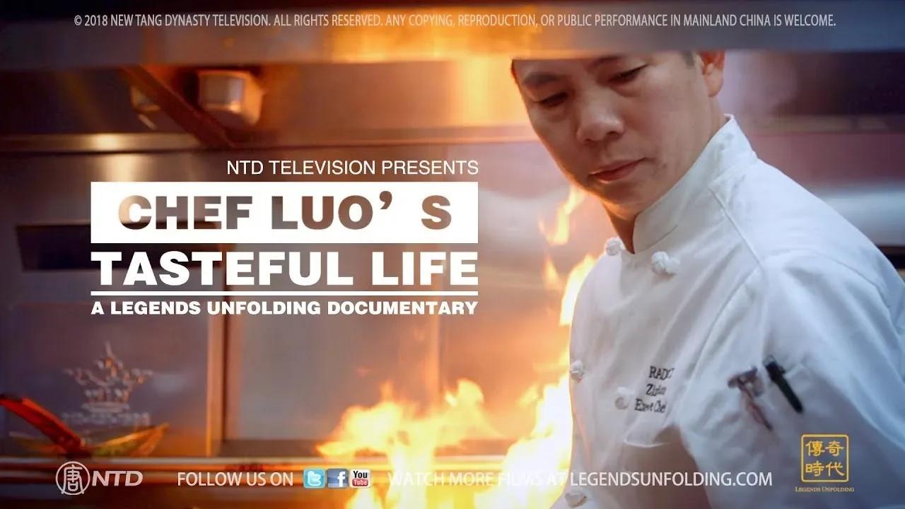 Legends Unfolding Documentary Series: Chef Luo’s Tasteful Life | The ...