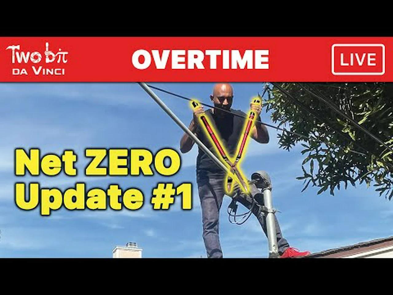 Overtime - Net Zero Build Update #1