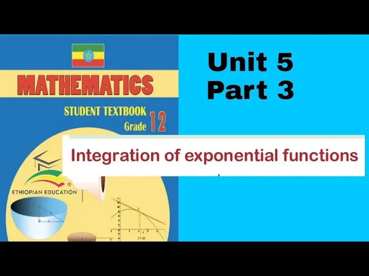 Ethiopian Grade 12 Maths Unit 5 p_3 Integration of Exponential Functions