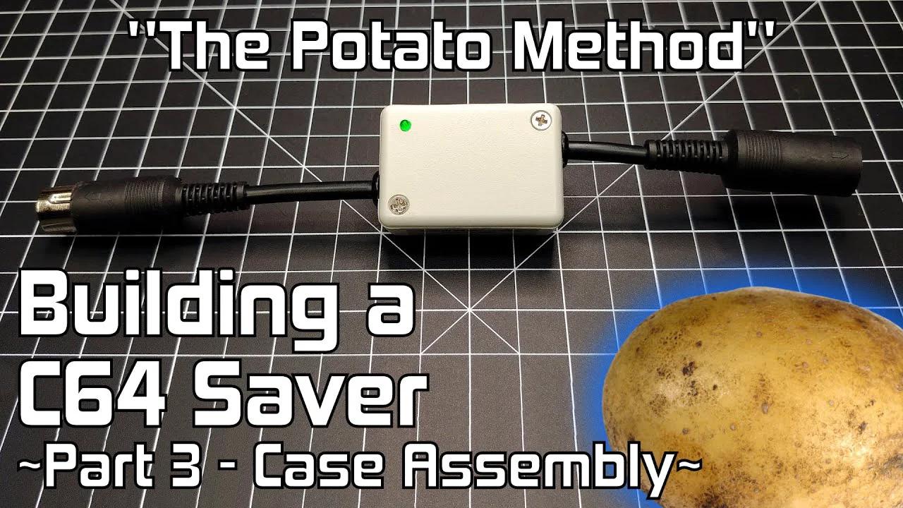 #18 "The Potato Method" — Building a C64 Saver — Part 3 - Case Assembly