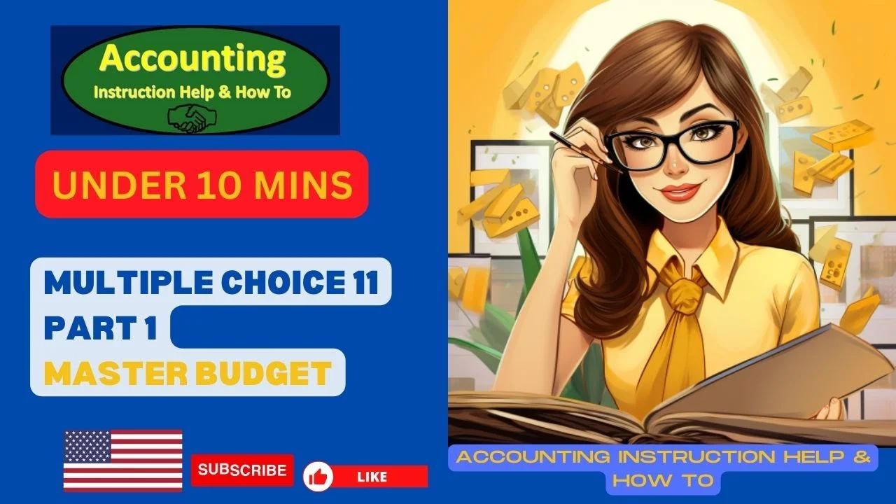 Multiple Choice 11 Part 1 Master Budget