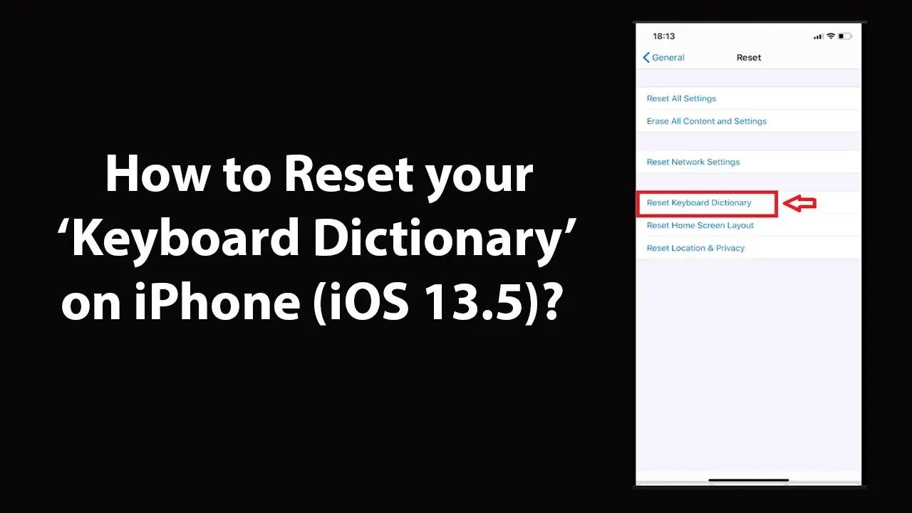 How to Reset your Keyboard Dictionary on iPhone (iOS 13.5)?