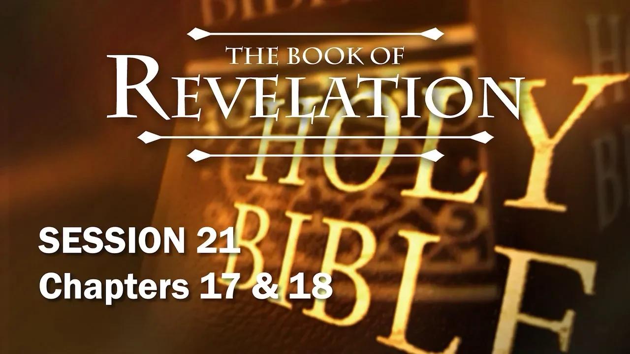 The Book Of Revelation Session 21 Of 24 A Remastered Commentary By