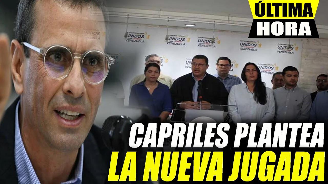 🔴 👉 👉 CONOZCA Aquí La Nueva JUGADA Que PLANTEA Capriles ENTÉRESE 😠