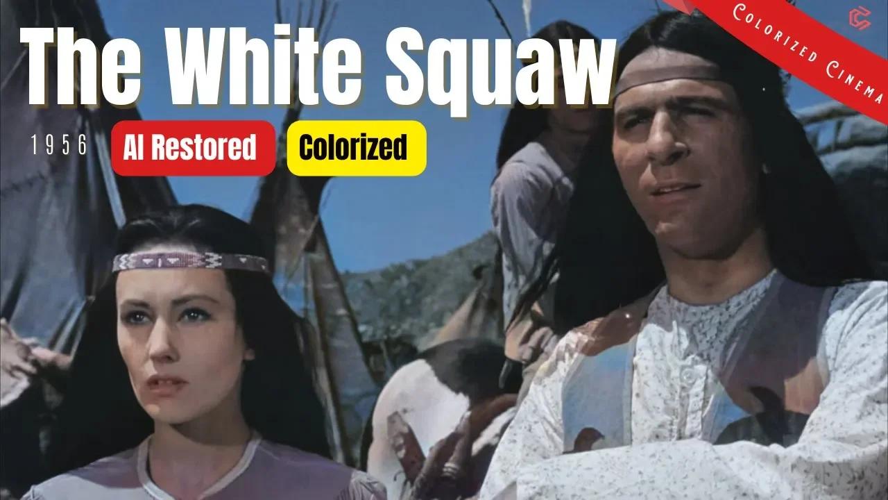The White Squaw (1956) | Colorized | Subtitled | David Brian, May Wynn ...