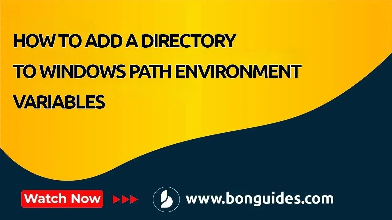 How to Add a Directory to Windows PATH Environment Variables