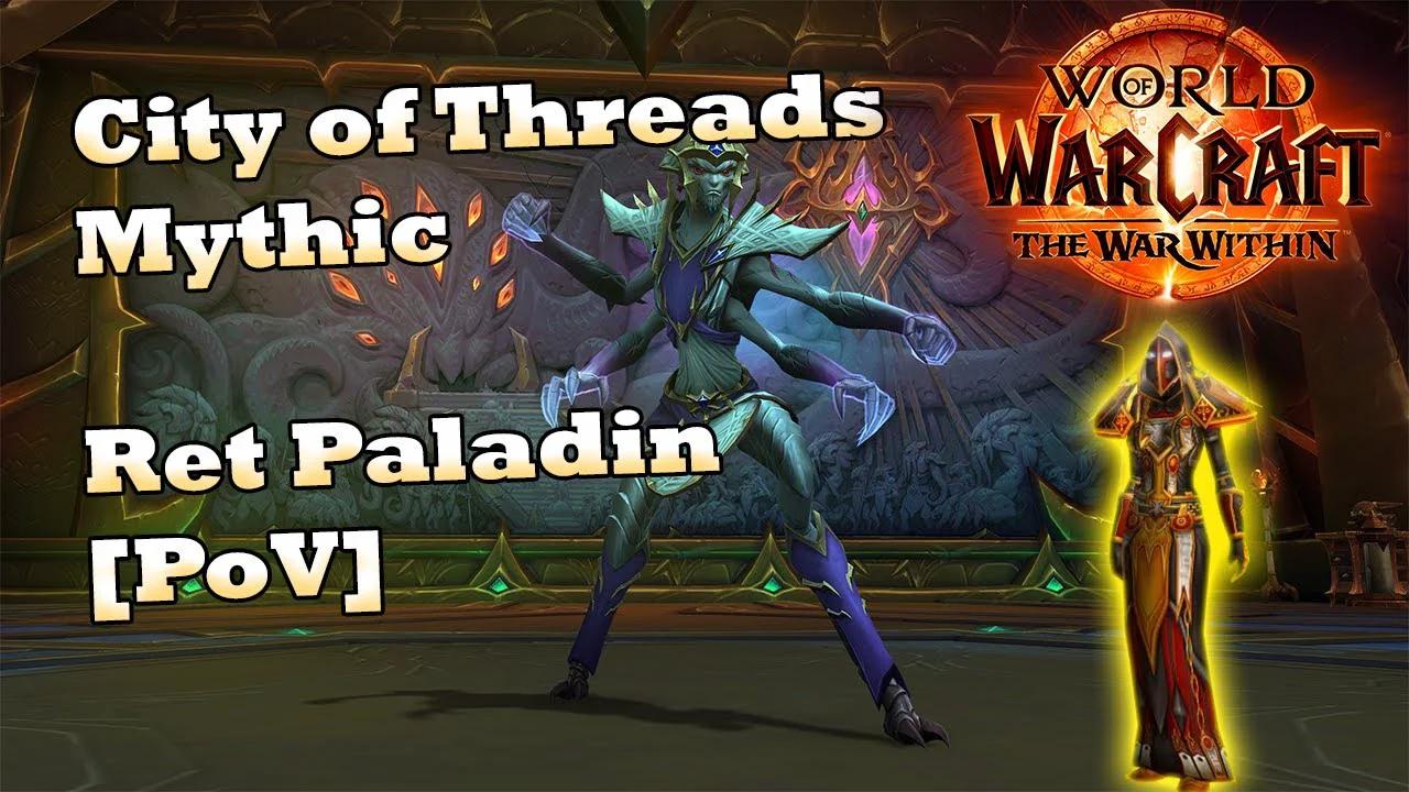 City of Threads Mythic Dungeon Ret Pala Gameplay [WoW TWW]