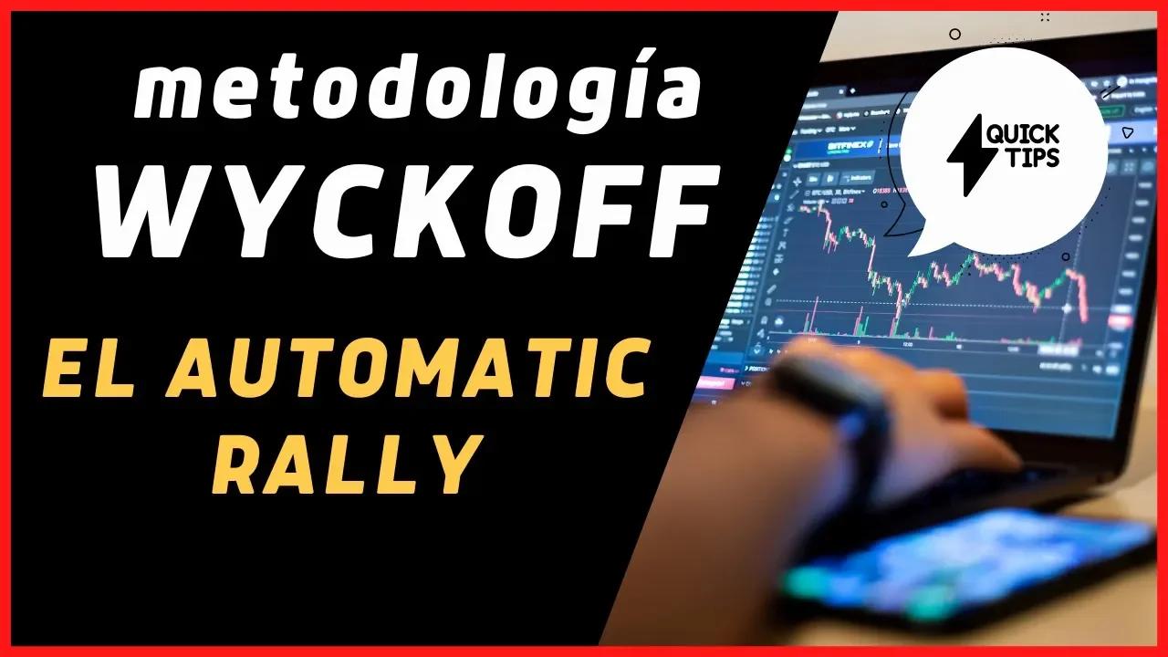 Entendiendo el AUTOMATIC RALLY 📈 Metodología #Wyckoff