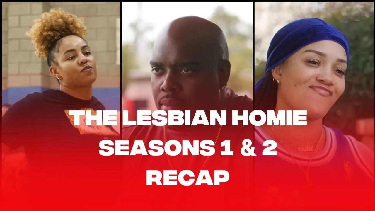 The Lesbian Homie (Season 1 & 2 Recap)