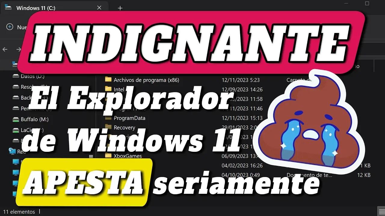 😤INDIGNANTE - ¿Por qué el Explorador de archivos de Windows 11 APESTA ...