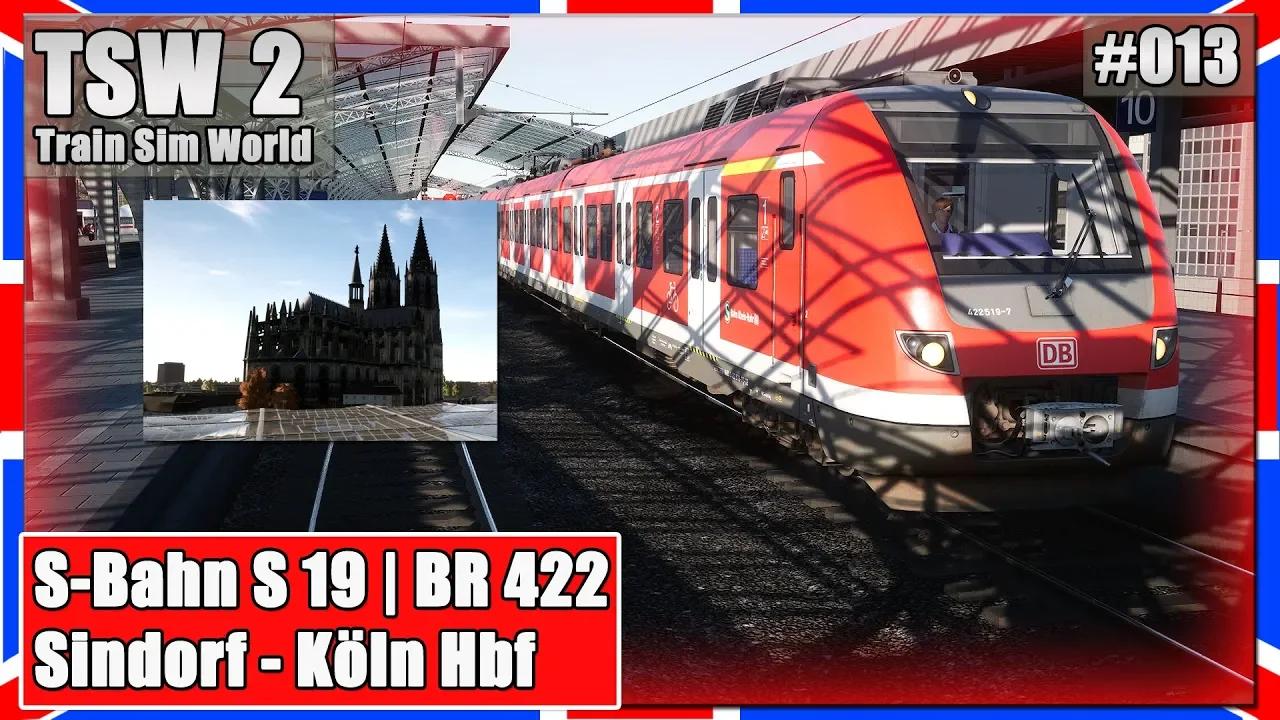 Train Sim World 2 | S-Bahn | S 19 Sindorf Köln | Köln Aachen | BR 422 | TSW2 [PC|Deutsch]
