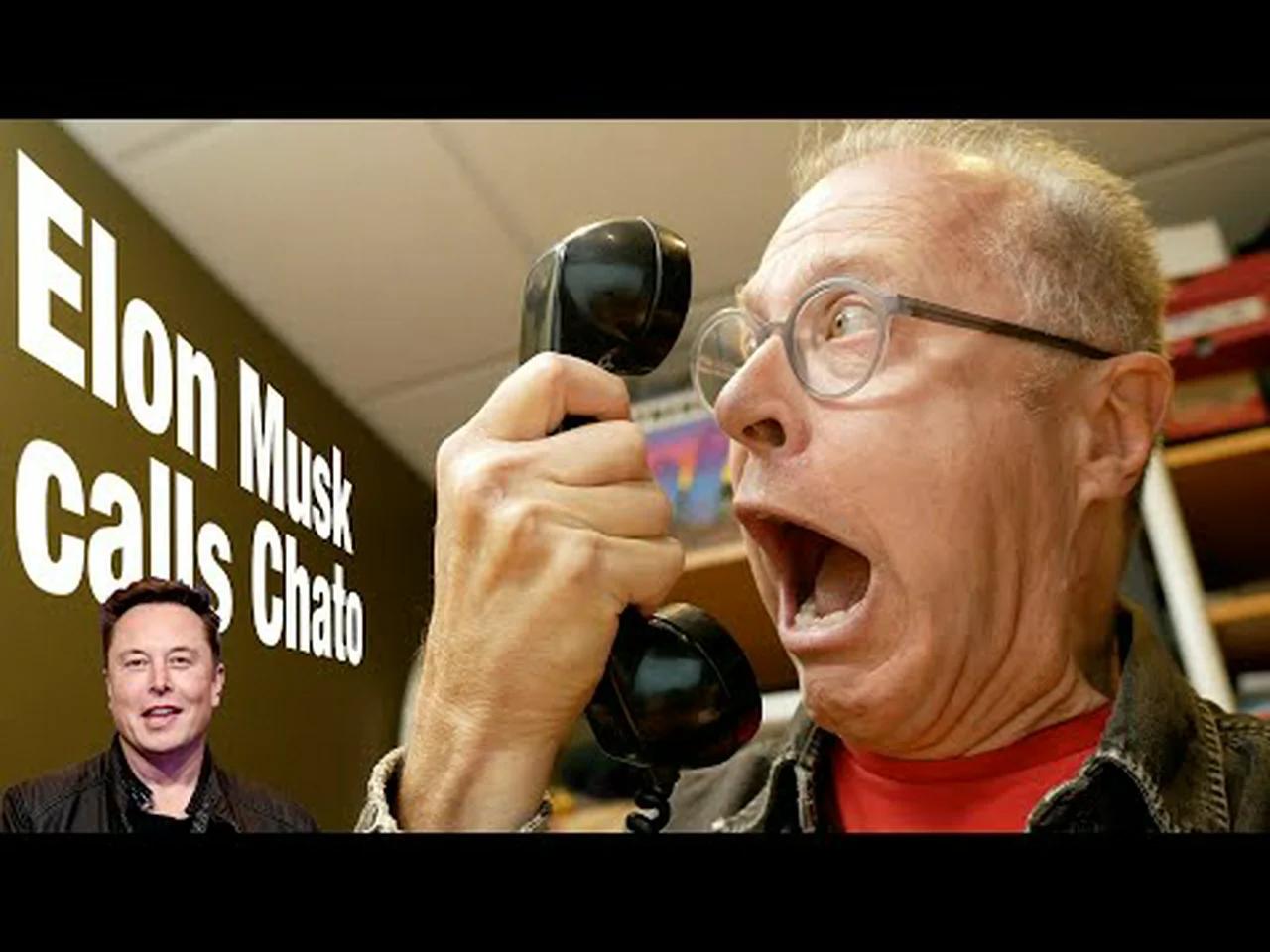 Elon Musk calls Chato.